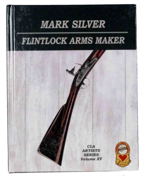 Artisan Book Series – Mark Silver – Contemporary Longrifle Association ...